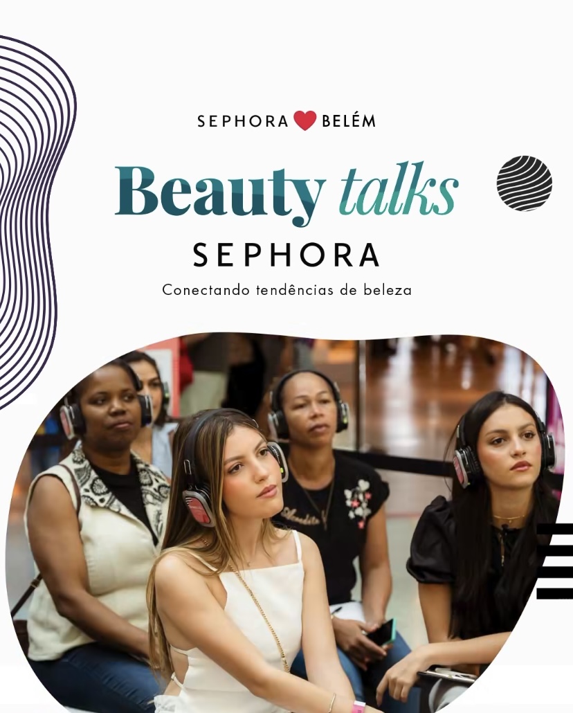 Sephora Beauty Talks em Belém - Uruá-Tapera